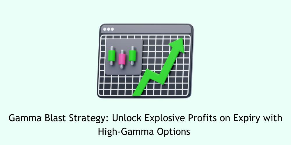 Gamma Blast Strategy in Options Trading | NSE Expiry Guide