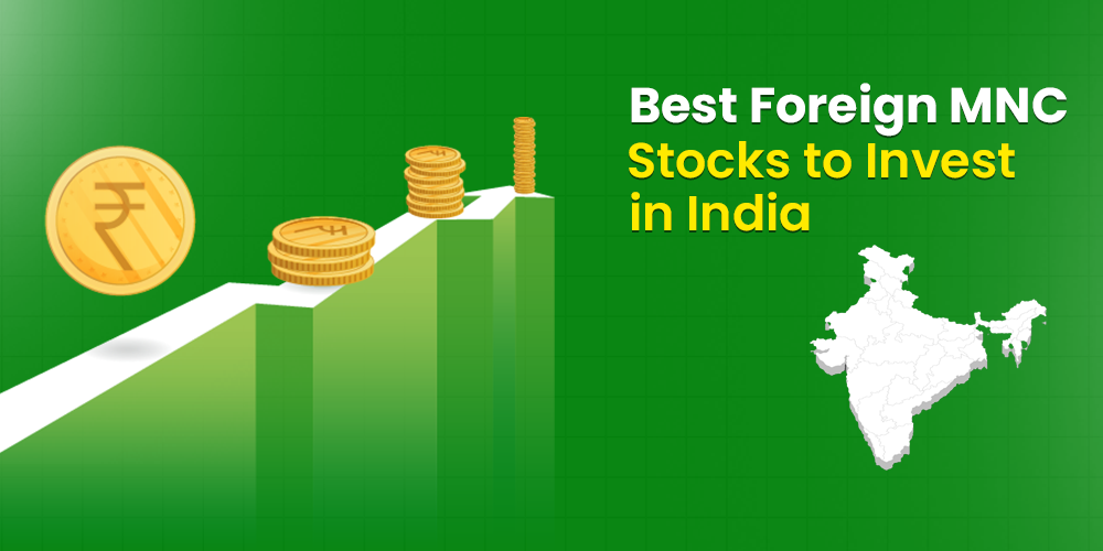 Best Foreign MNC Stocks to Invest in India