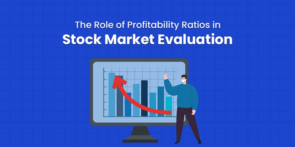 The Role of Profitability Ratios in Stock Market Evaluation