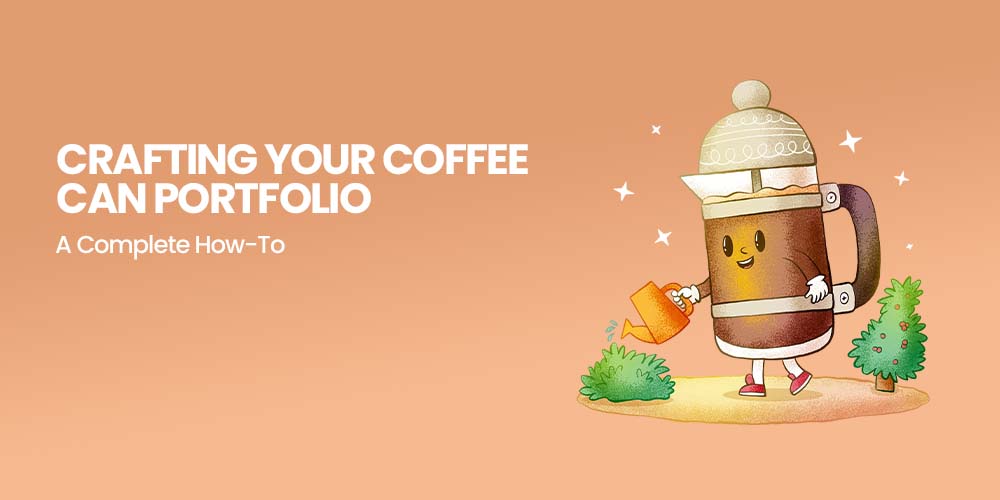 Crafting Your Coffee Can Portfolio: A Complete Guide