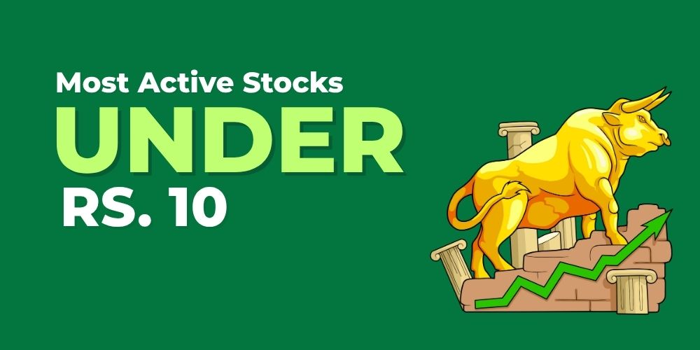 Most Active Stocks Under Rs. 10: A Detailed Overview