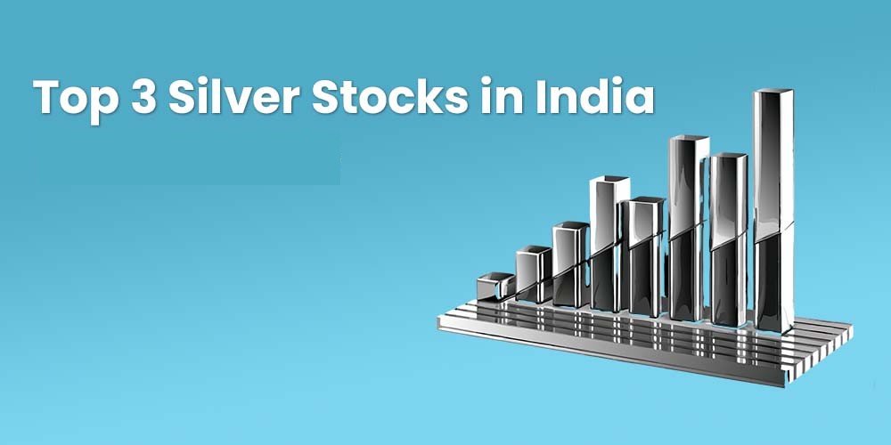Top 3 Silver Stocks in India to Watch for 2025