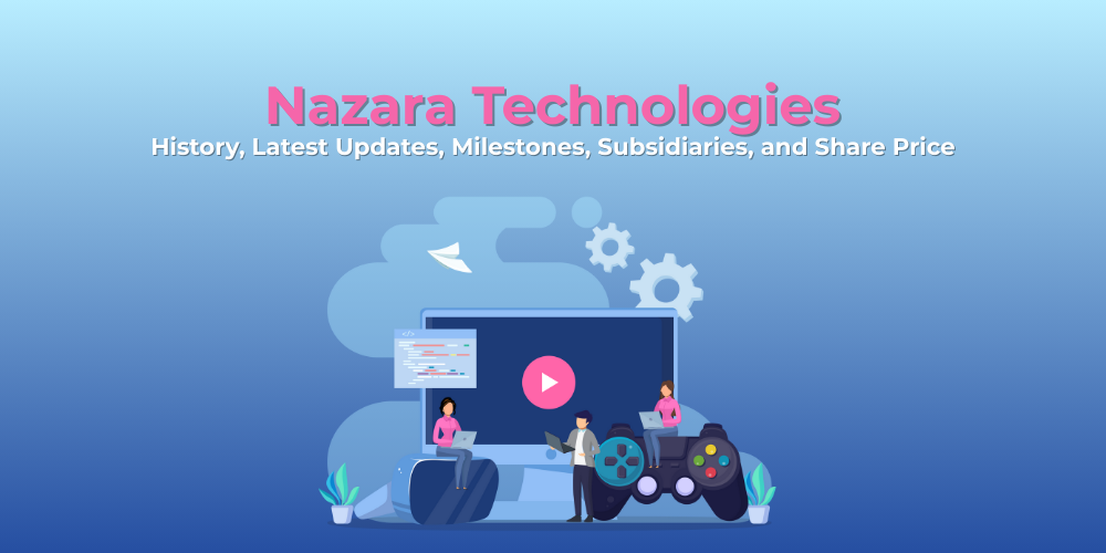 Nazara Technologies Ltd: History, Latest Updates, Milestones ...