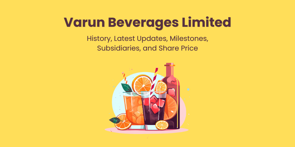 Varun Beverages Limited - History, Latest Updates, Milestones ...