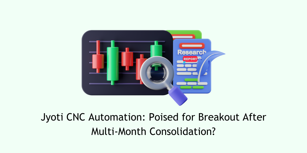 Jyoti CNC Analysis 2025–26: Breakout Ahead?