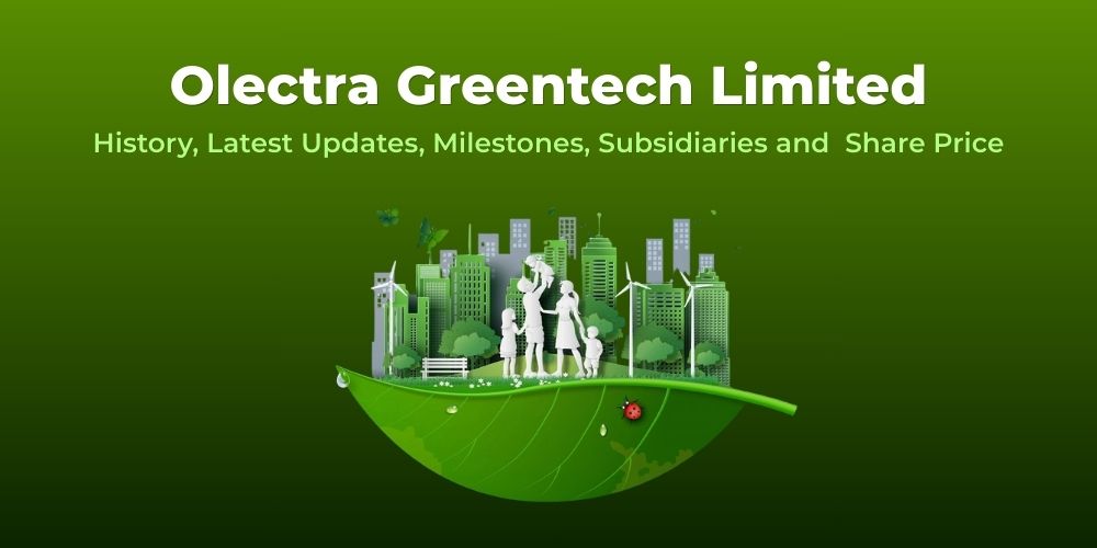 Olectra Greentech Ltd: History, Latest Updates, Milestones ...